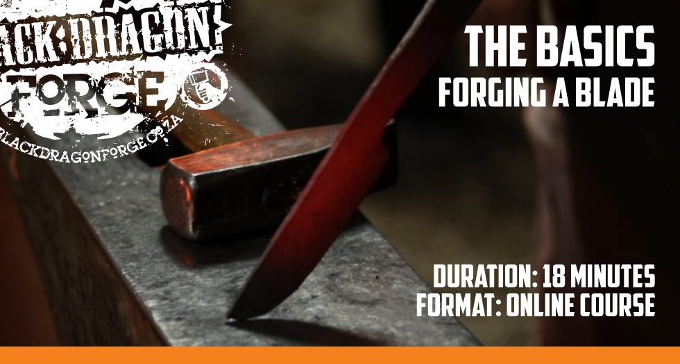 The Basics – Forging a Blade (FREE Online Course) – Black Dragon Forge